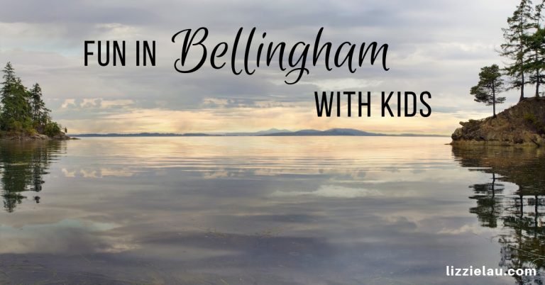 Ultimate Guide to Fun in Bellingham With Kids - Lizzie Lau Travels