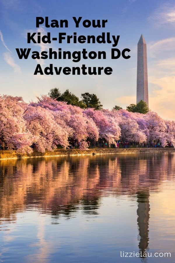 Kid-Friendly Washington DC Adventure - Lizzie Lau Travels