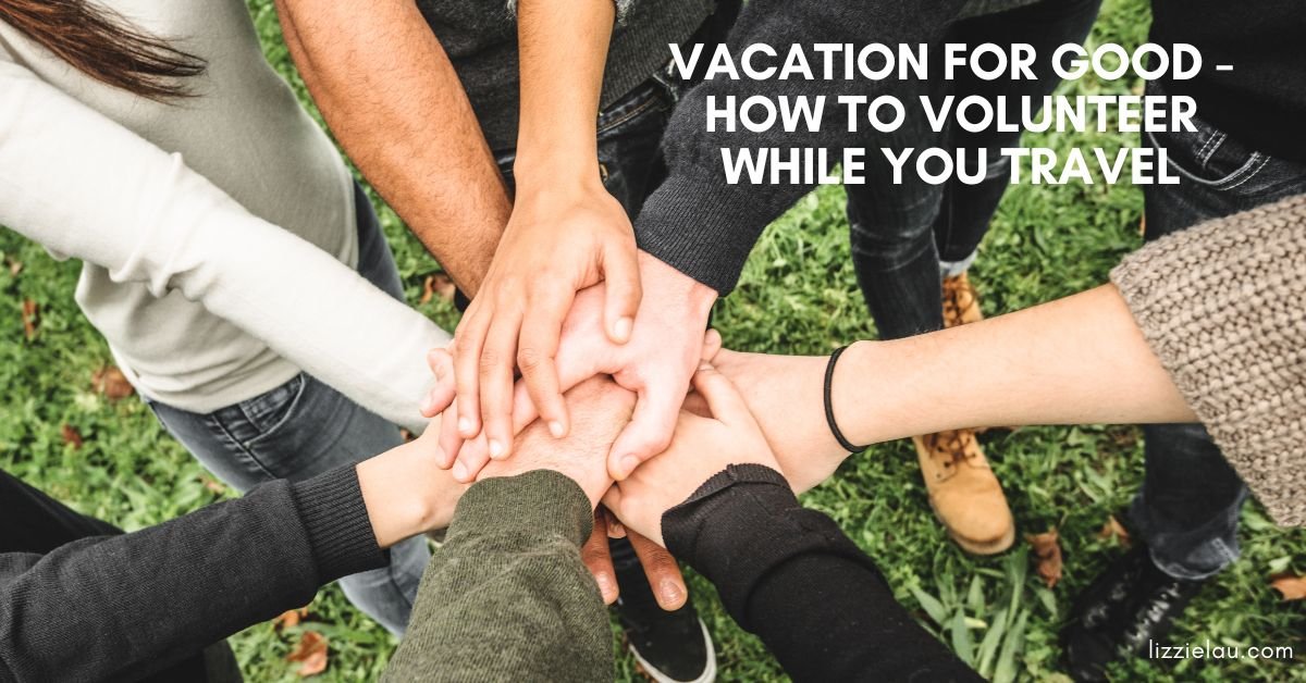 Vacation for Good - How to Volunteer While You Travel